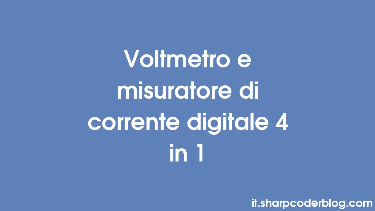Voltmetro E Misuratore Di Corrente Digitale 4 In 1 Sharp Coder Blog