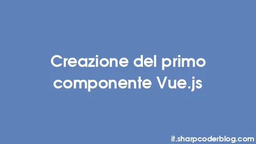 Creazione del primo componente Vue.js - Thumbnail