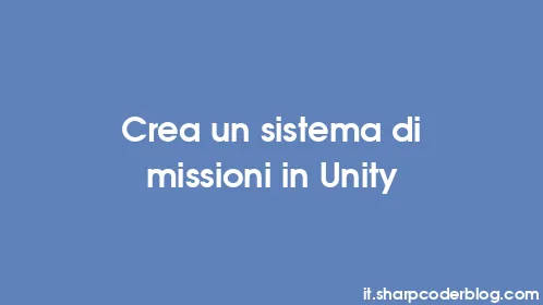 Crea un sistema di missioni in Unity - Thumbnail