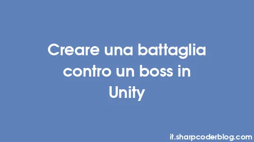 Creare una battaglia contro un boss in Unity - Thumbnail