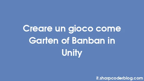 Creare un gioco come Garten of Banban in Unity - Thumbnail