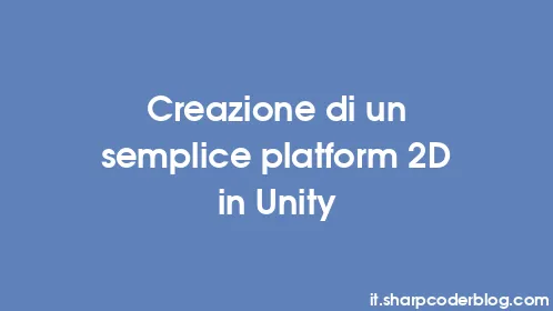 Creazione di un semplice platform 2D in Unity - Thumbnail