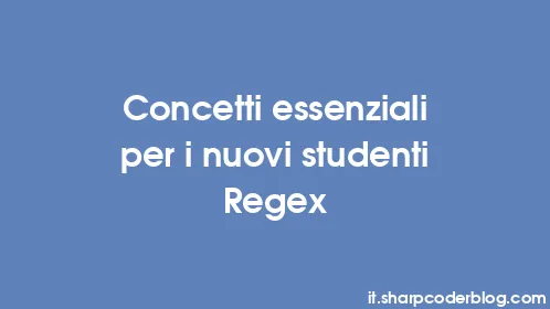 Concetti essenziali per i nuovi studenti Regex - Thumbnail
