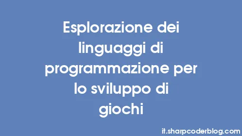 Esplorazione dei linguaggi di programmazione per lo sviluppo di giochi - Thumbnail