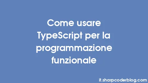 Come usare TypeScript per la programmazione funzionale - Thumbnail
