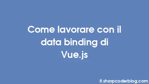 Come lavorare con il data binding di Vue.js - Thumbnail