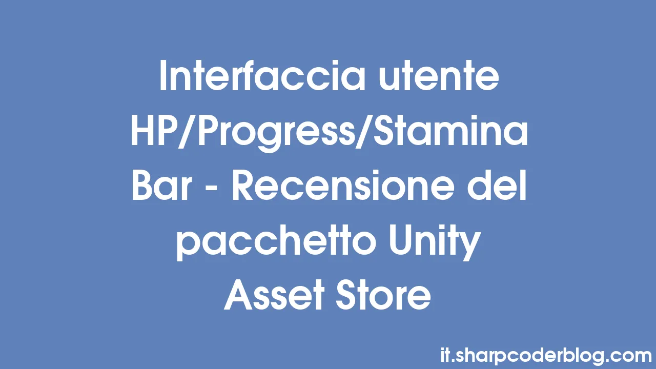 Interfaccia Utente Hp Progress Stamina Bar Recensione Del Pacchetto Unity Asset Store Sharp