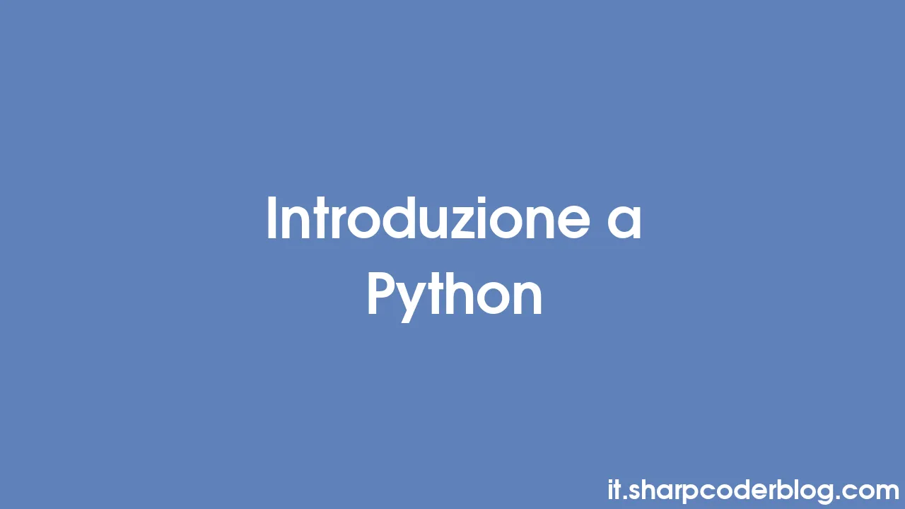 Introduzione a Python | Sharp Coder Blog