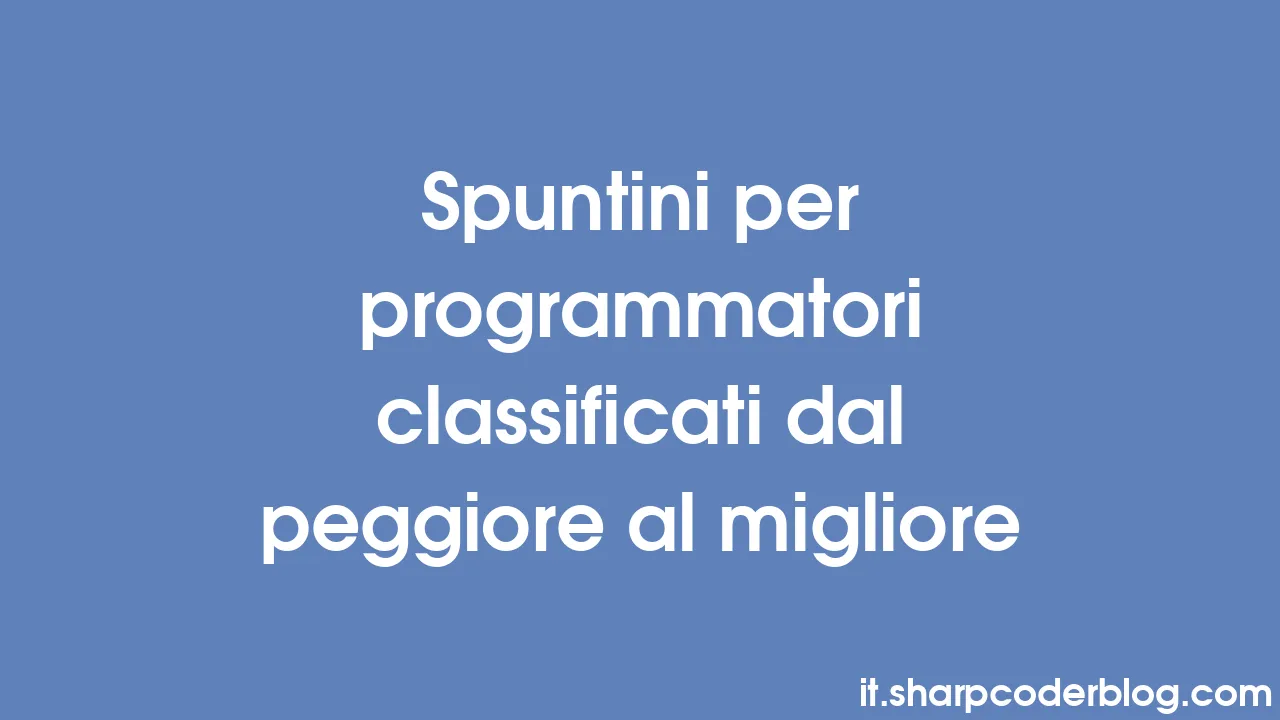 Spuntini per programmatori classificati dal peggiore al migliore | Sharp Coder Blog