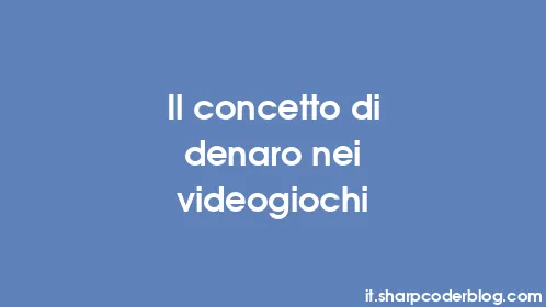 Il concetto di denaro nei videogiochi - Thumbnail