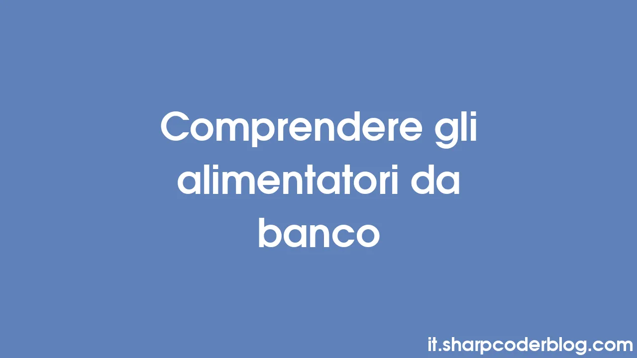 Comprendere Gli Alimentatori Da Banco Sharp Coder Blog