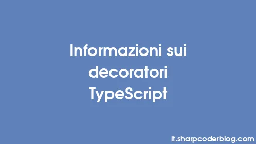 Informazioni sui decoratori TypeScript - Thumbnail
