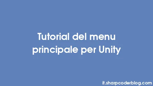 Tutorial del menu principale per Unity - Thumbnail