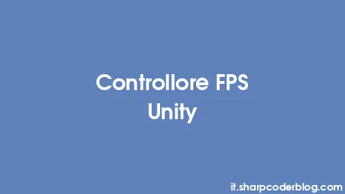 Controllore FPS Unity - Thumbnail