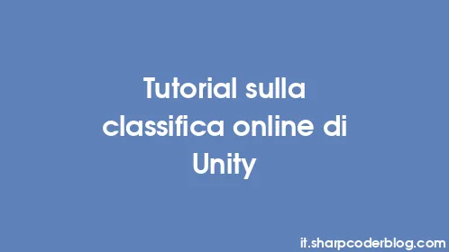 Tutorial sulla classifica online di Unity - Thumbnail