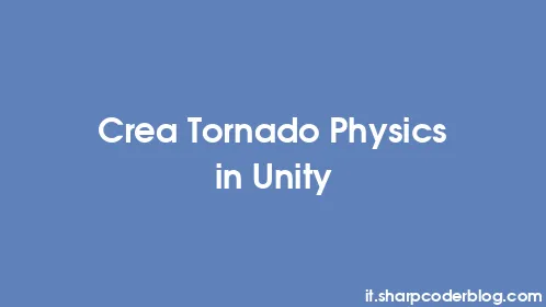 Crea Tornado Physics in Unity - Thumbnail