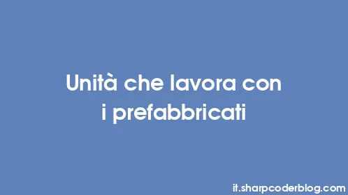 Unità che lavora con i prefabbricati - Thumbnail