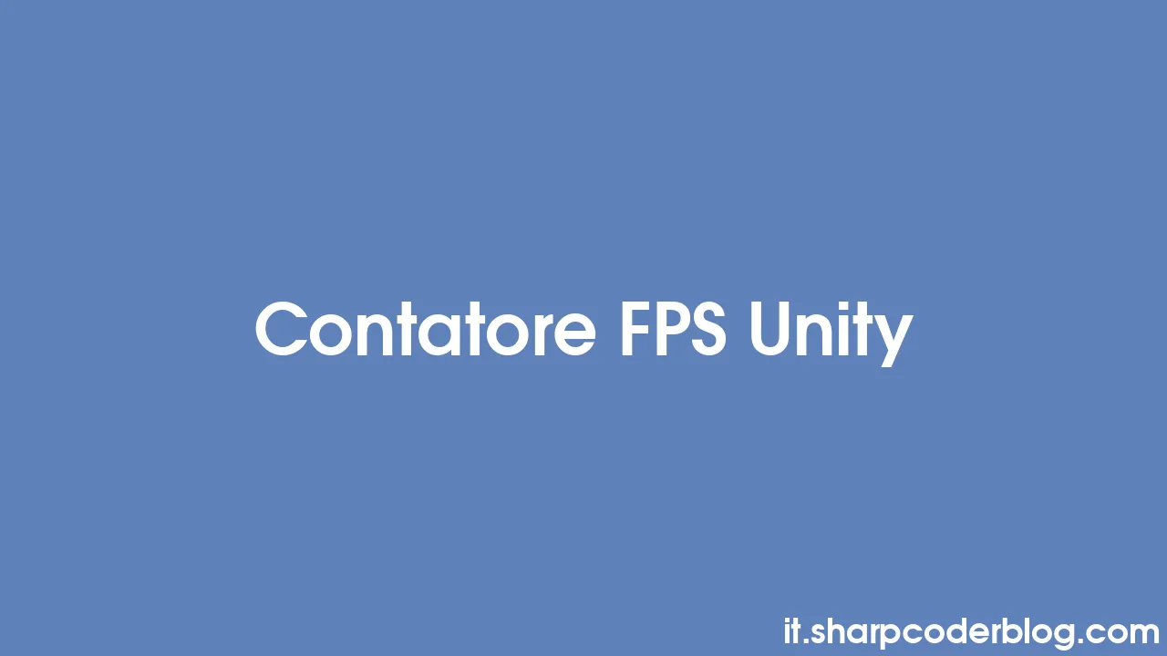 Contatore Fps Unity Sharp Coder Blog 3394