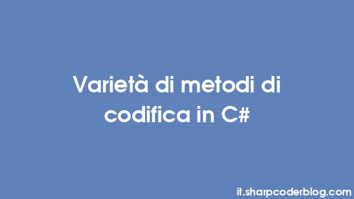 Varietà di metodi di codifica in C# - Thumbnail