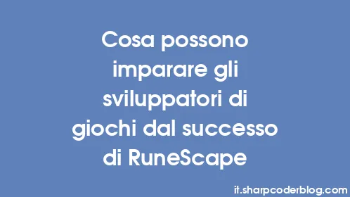 Cosa possono imparare gli sviluppatori di giochi dal successo di RuneScape - Thumbnail